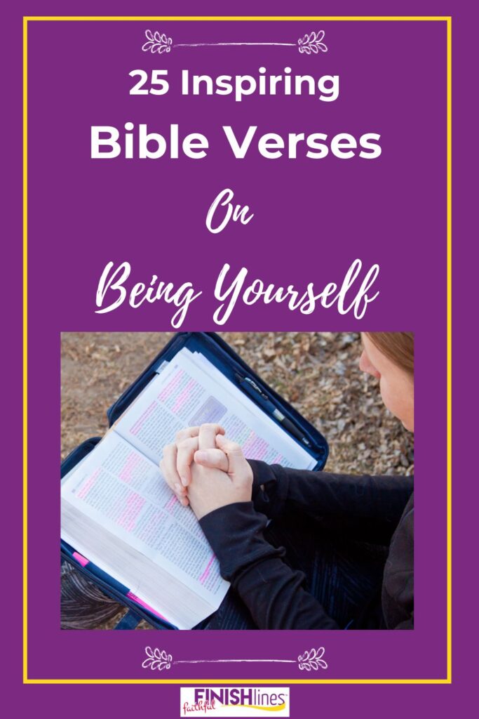 25 Inspiring Bible Verses On Being Yourself