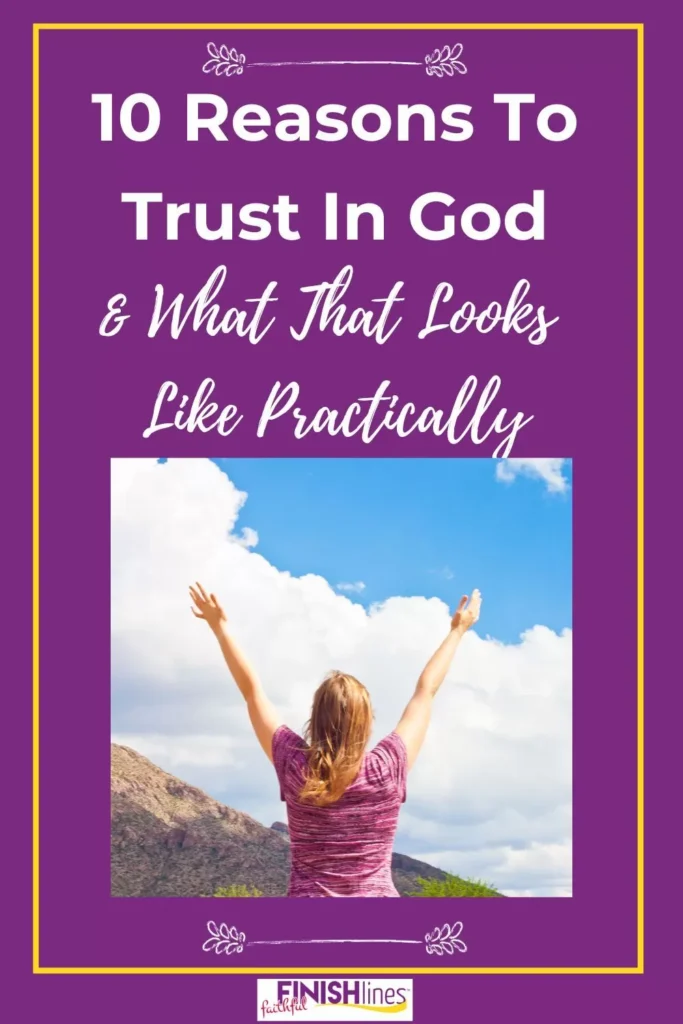 10 Reasons To Trust In God & What It Looks Like Practically