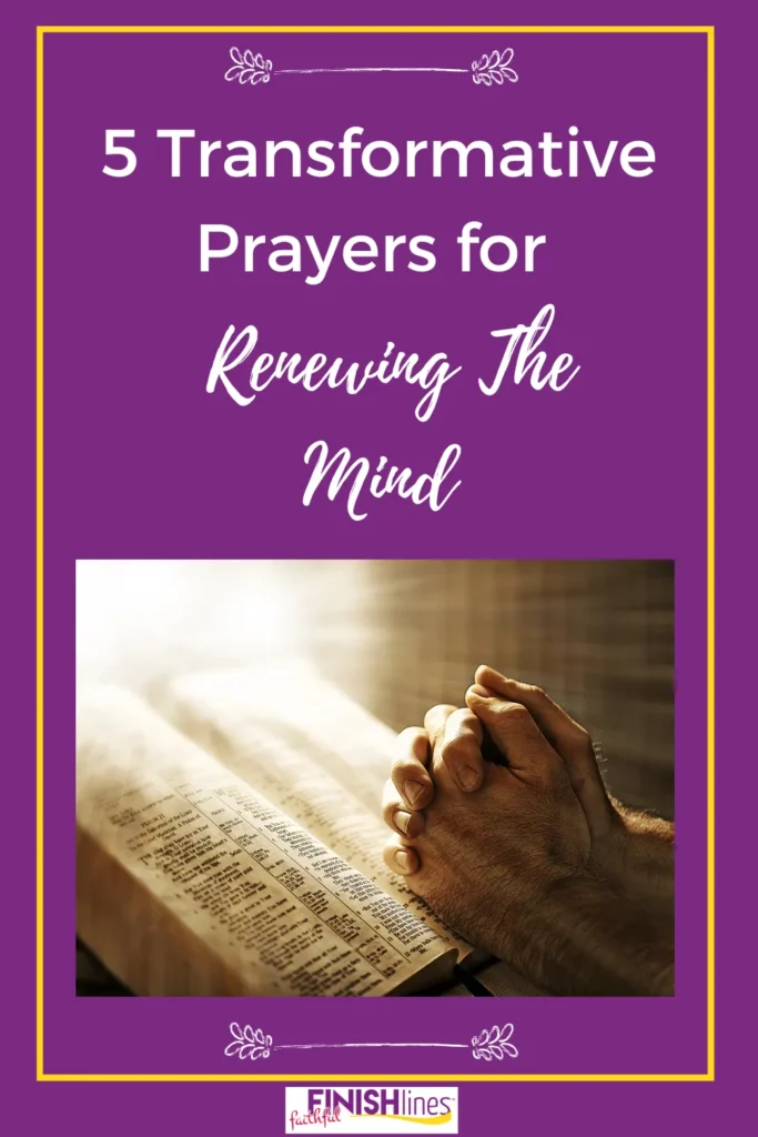 5 Transformative Prayers for Renewing The Mind