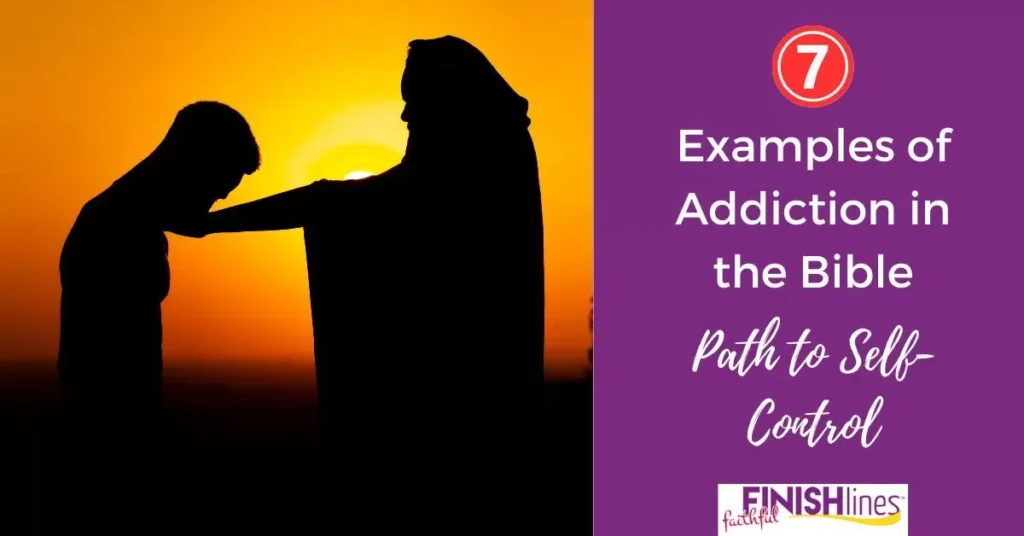 7 Examples of Addiction in the Bible — Path to Self-Control