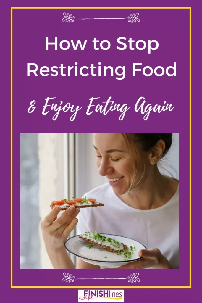How to Stop Restricting Food and Enjoy Eating Again