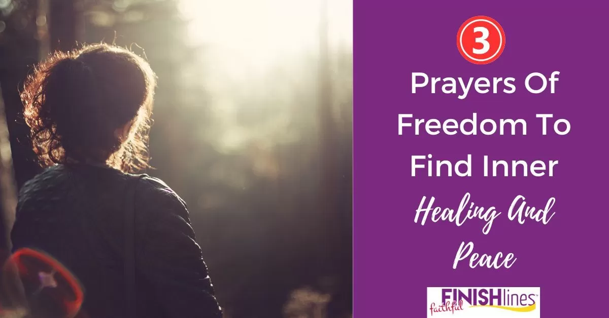 3 Prayers Of Freedom To Find Inner Healing And Peace