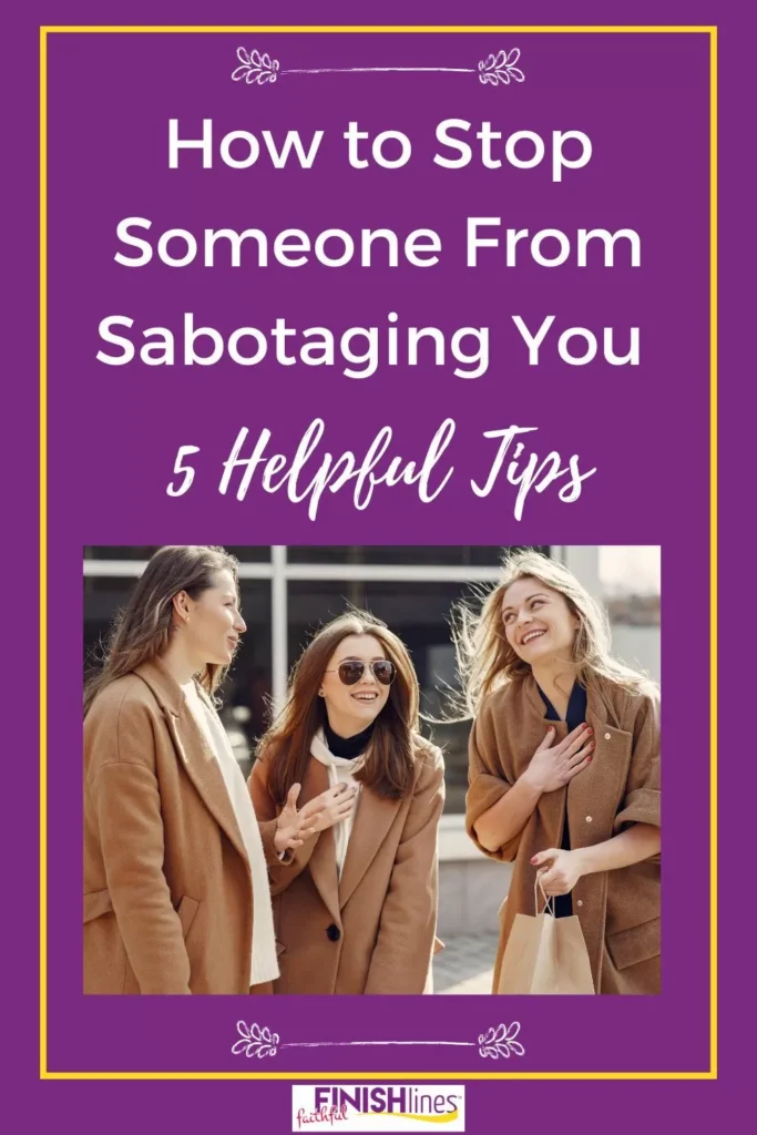 How to Stop Someone From Sabotaging You — 5 Helpful Tips